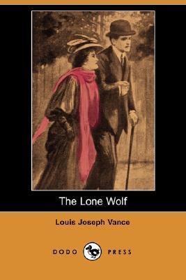 The Lone Wolf (Dodo Press) by Louis Joseph Vance | Goodreads