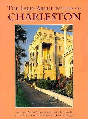 The Early Architecture of Charleston by Albert Simons | Goodreads