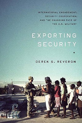 Exporting Security: International Engagement, Security Cooperation, and ...
