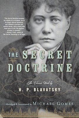 The Secret Doctrine The Classic Work Abridged And Annotated By Helena