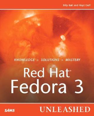 Red Hat Linux Fedora 3 Unleashed by Bill Ball | Goodreads
