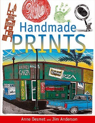 Handmade Prints: An Introduction to Creative Printmaking Without a ...