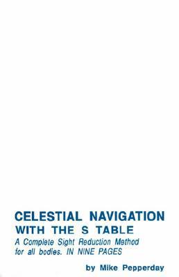 Celestial Navigation With the s Table: A Complete Sight Reduction ...