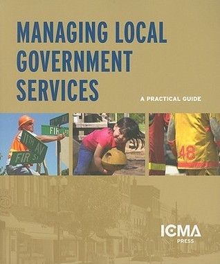 Managing Local Government Services: A Practical Guide by Carl Stenberg ...