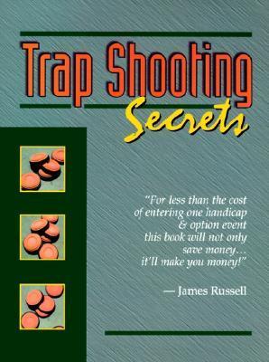 Trapshooting Secrets by James Russell | Goodreads