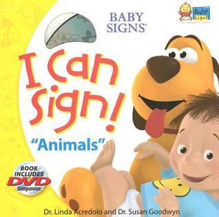 I Can Sign! Animals (Baby Signs) by Linda P. Acredolo | Goodreads