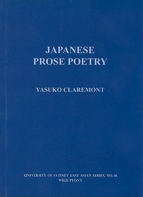 Japanese Prose Poetry by Yasuko Claremont | Goodreads