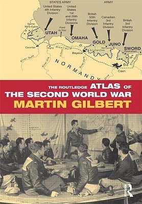 The Routledge Atlas of the Second World War by Martin Gilbert | Goodreads