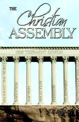 The Christian Assembly by J.R. Littleproud | Goodreads
