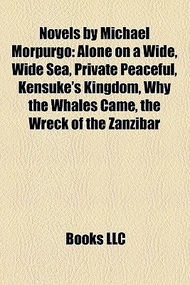 Novels by Michael Morpurgo: Alone on a Wide, Wide Sea, Private Peaceful ...
