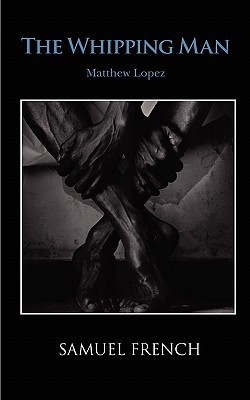 The Whipping Man by Matthew López | Goodreads