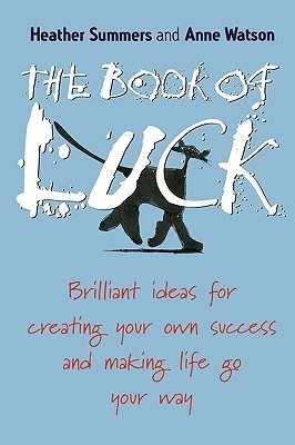 The Book of Luck: Brilliant Ideas for Creating Your Own Success and ...
