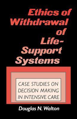 Ethics of Withdrawal of Life-Support Systems: Case Studies in Decision Making in Intensive Care ...