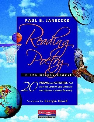 Reading Poetry in the Middle Grades: 20 Poems and Activities That Meet ...