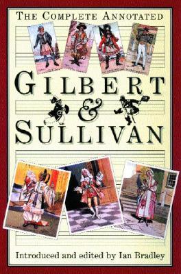 The Complete Annotated Gilbert & Sullivan by W.S. Gilbert | Goodreads