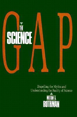 The Science Gap: Dispelling the Myths and Understanding the Reality of ...