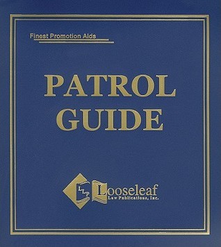 Patrol Guide by Looseleaf Law Publications | Goodreads