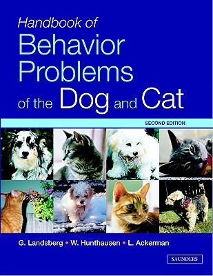Handbook of Behavior Problems of the Dog and Cat by Gary Landsberg ...