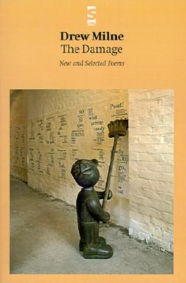 The Damage: New and Selected Poems by Drew Milne | Goodreads