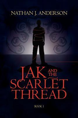 Jak and the Scarlet Thread by Nathan J. Anderson | Goodreads
