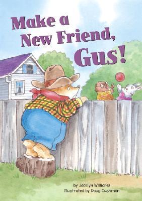 Make A New Friend, Gus! by Jacklyn Williams | Goodreads