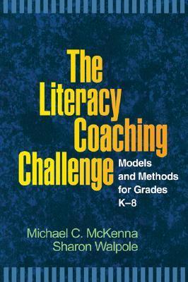 The Literacy Coaching Challenge: Models and Methods for Grades K-8 by ...
