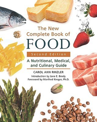 The New Complete Book of Food: A Nutritional, Medical, and Culinary ...