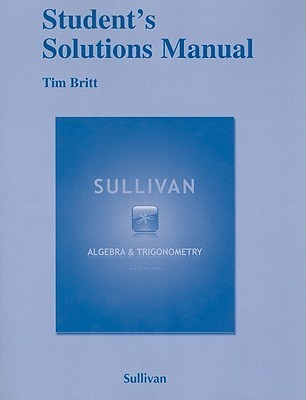 Student Solutions Manual for Algebra and Trigonometry by Michael ...