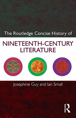 The Routledge Concise History of Nineteenth-Century Literature by Josephine M. Guy | Goodreads