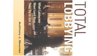 Total Lobbying: What Lobbyists Want by Anthony J. Nownes | Goodreads