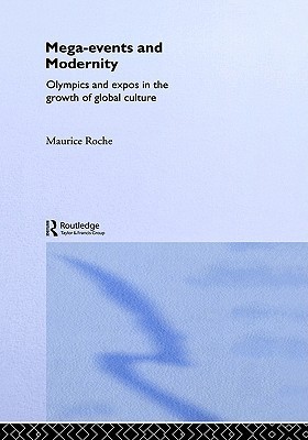 Megaevents and Modernity: Olympics and Expos in the Growth of Global ...