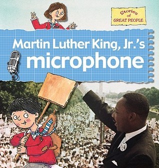 Martin Luther King Jr.'s Microphone by Gerry Bailey | Goodreads
