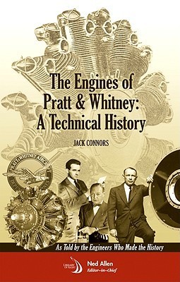 The Engines of Pratt & Whitney: A Technical History by Jack Connors ...
