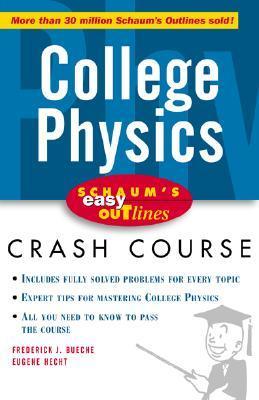 Schaum's Easy Outline: College Physics by Frederick J. Bueche | Goodreads
