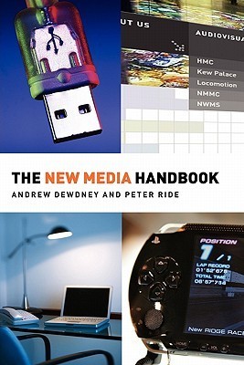 The New Media Handbook (Media Practice) by Andrew Dewdney | Goodreads