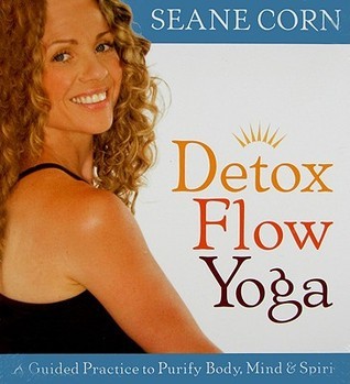 Detox Flow Yoga: A Guided Practice to Purify Body, Mind & Spirit by ...