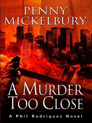 A Murder Too Close (Phil Rodriguez, #2) by Penny Mickelbury | Goodreads