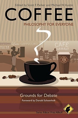 Coffee - Philosophy for Everyone: Grounds for Debate by Scott F. Parker ...