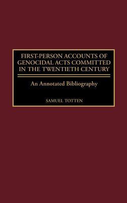 First-Person Accounts of Genocidal Acts Committed in the Twentieth ...