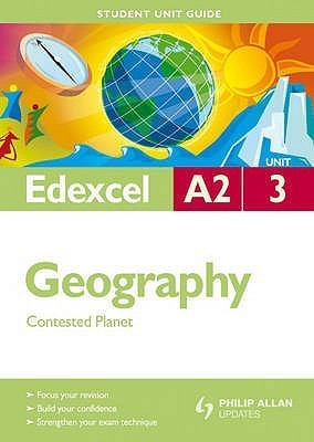 Contested Planet: Edexcel A2 Geography Student Guide: Unit 3 by Sue ...
