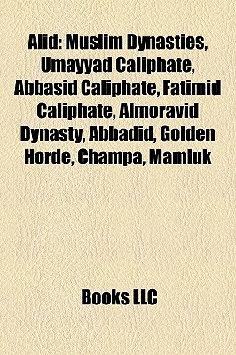 Alid: Muslim Dynasties, Umayyad Caliphate, Abbasid Caliphate, Fatimid ...