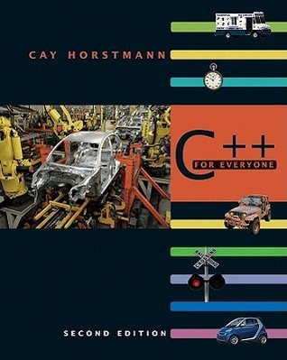 C++ for Everyone by Cay S. Horstmann | Goodreads