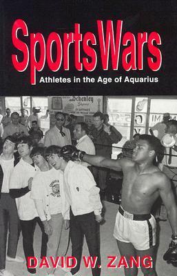 SportsWars: Athletes in the Age of Aquarius by David W. Zang | Goodreads