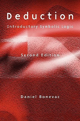 Deduction: Introductory Symbolic Logic by Daniel A. Bonevac | Goodreads