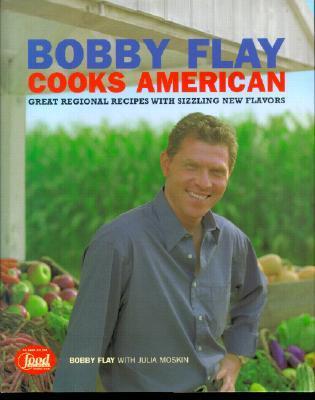 Bobby Flay Cooks American: Great Regional Recipes With Sizzling New ...