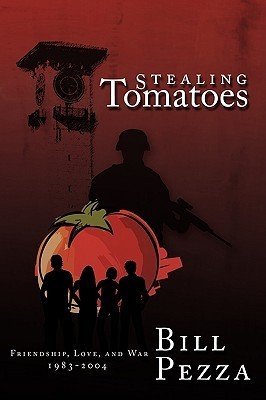 Stealing Tomatoes by Bill Pezza | Goodreads