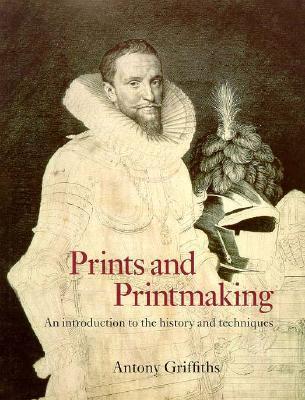 Prints and Printmaking: An Introduction to the History and Techniques ...