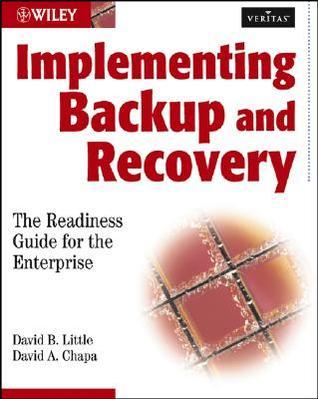Implementing Backup and Recovery: The Readiness Guide for the ...