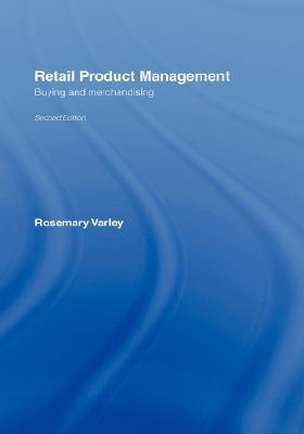 Retail Product Management: Buying and Merchandising by Rosemary Varley ...