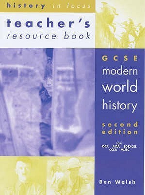 Gcse Modern World History: Teacher's Resource Book by Ben Walsh | Goodreads